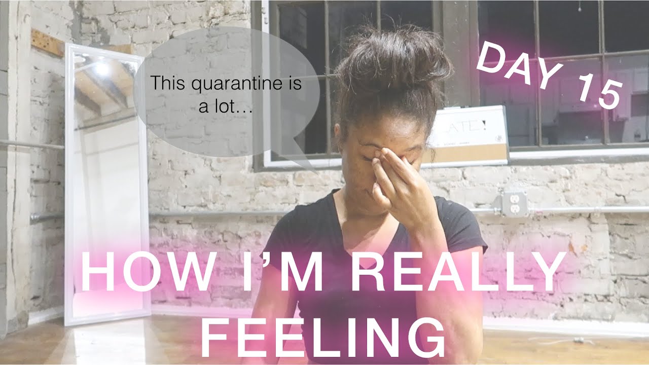 How I'm Really Feeling During This Quarantine | Day 15 # ...