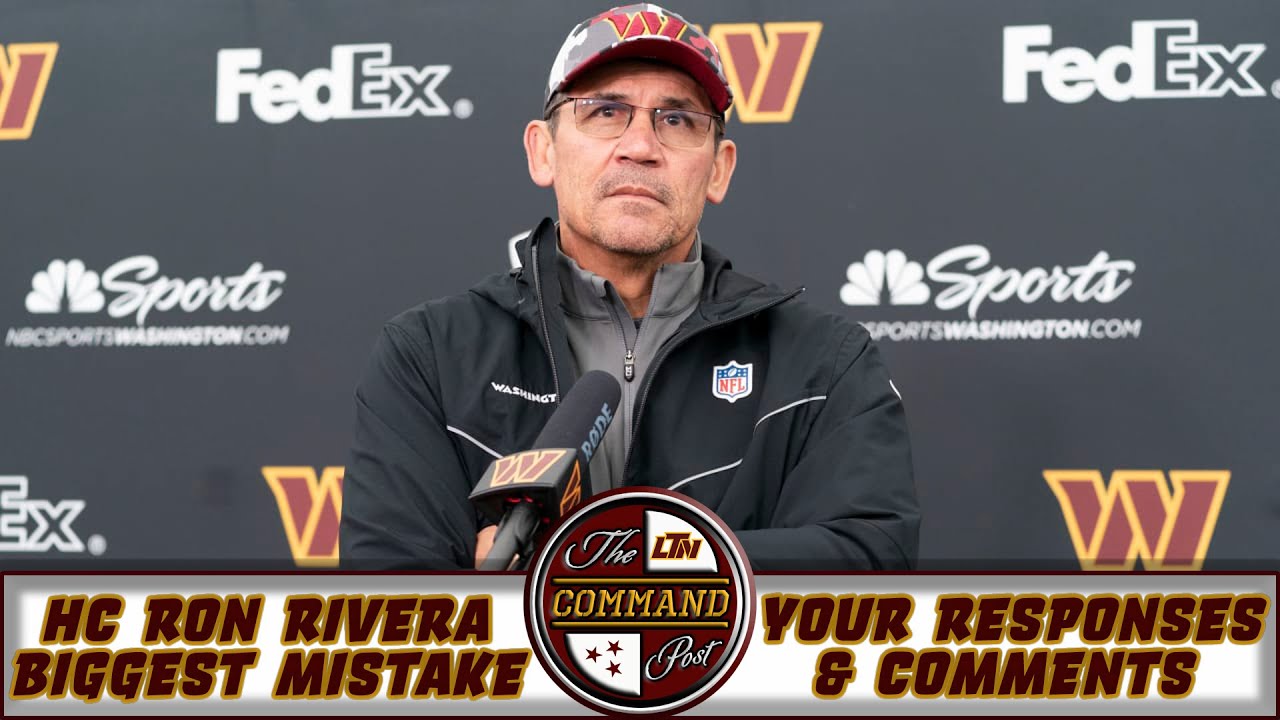 The COMMAND Post | Ron Rivera BIGGEST Mistake Thus Far is ...