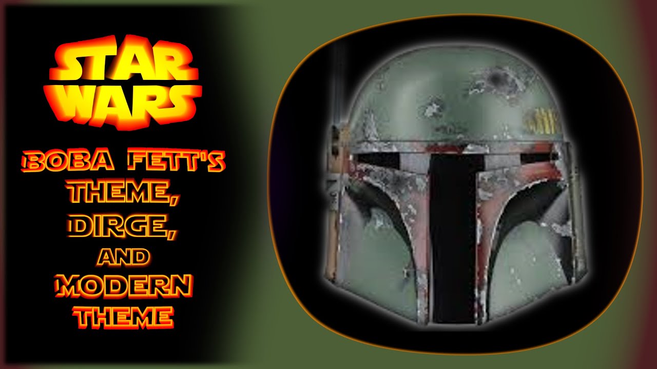 Star Wars - Boba Fett (Old, New and the Dirge) - YouTube