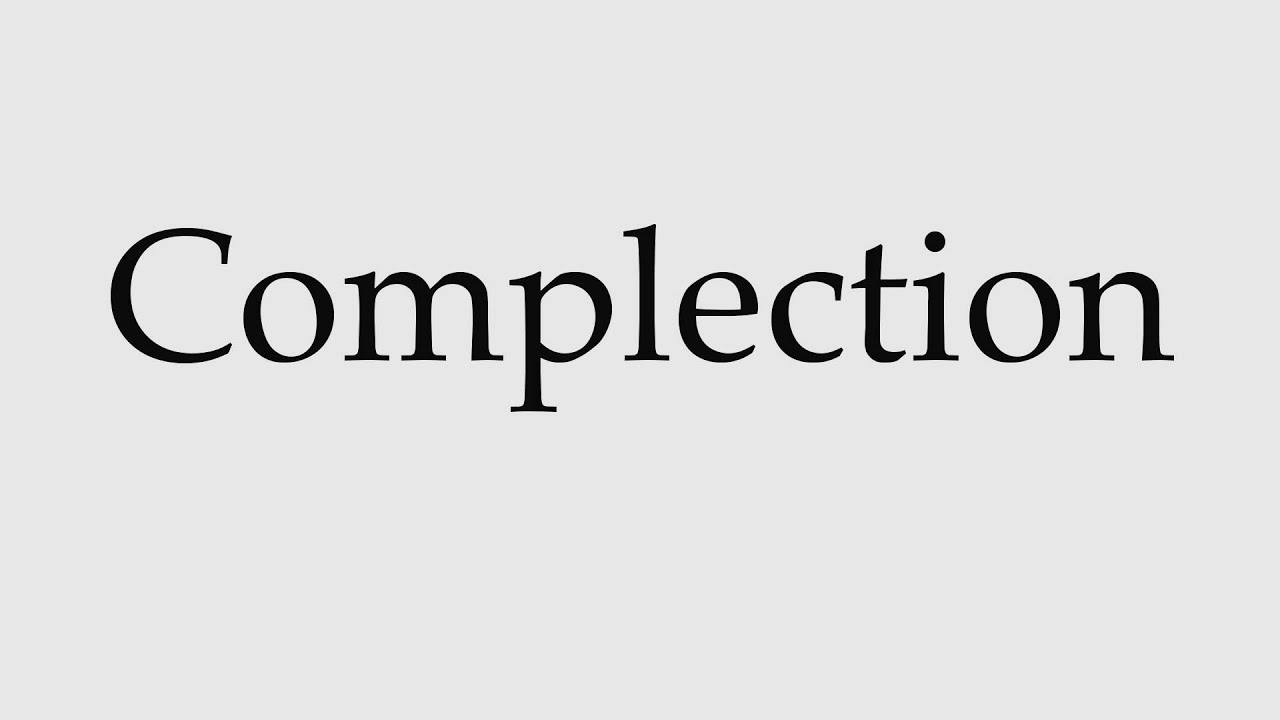 How to Pronounce Complection - YouTube