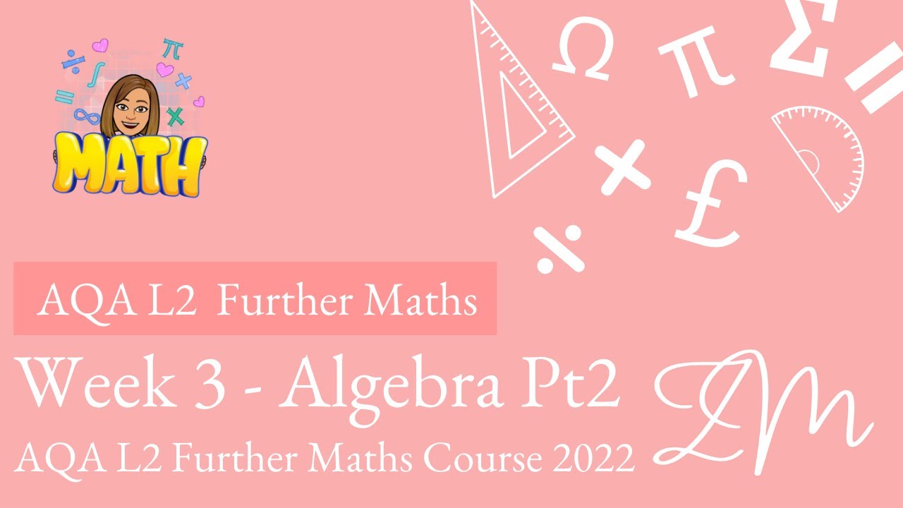 Week Three - Algebra Part Two | AQA L2 Further Maths 2022 Course - YouTube