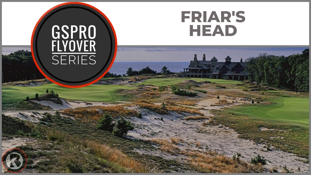 GSPro Course Flyover - Friars Head - Designed by Tsquared - YouTube