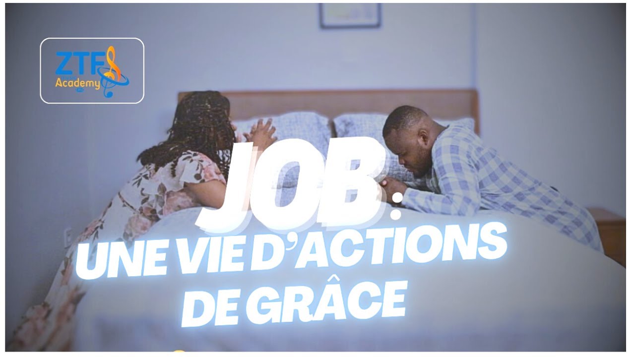 JOB : Une vie d’action de grâce - YouTube
