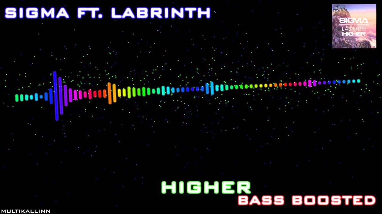 Sigma Ft. Labrinth - Higher (Bass Boosted) - YouTube