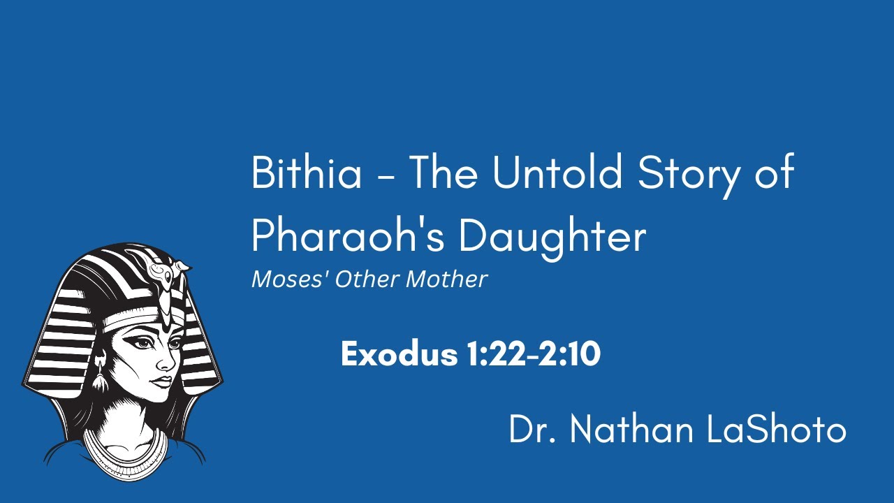 Bithia - Moses' Other Mother - from the Sermon Series: Best Supporting ...