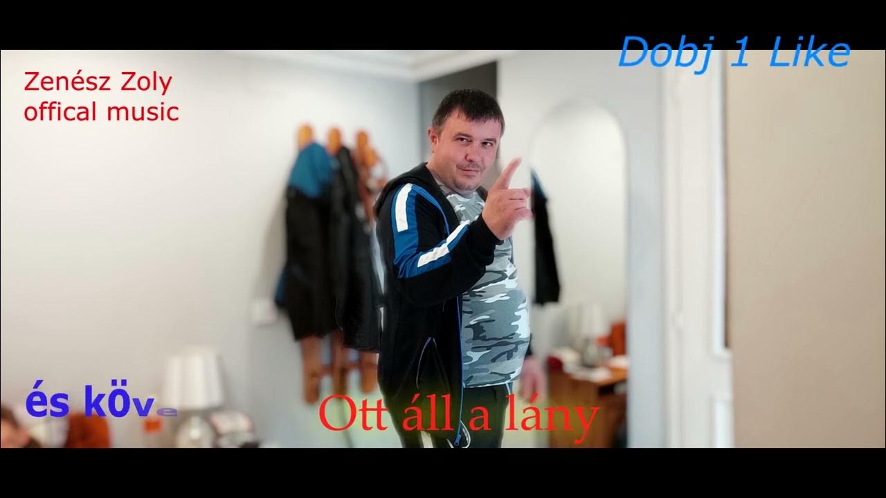 Ott áll a lány - offical music- Zenész Zoly - YouTube