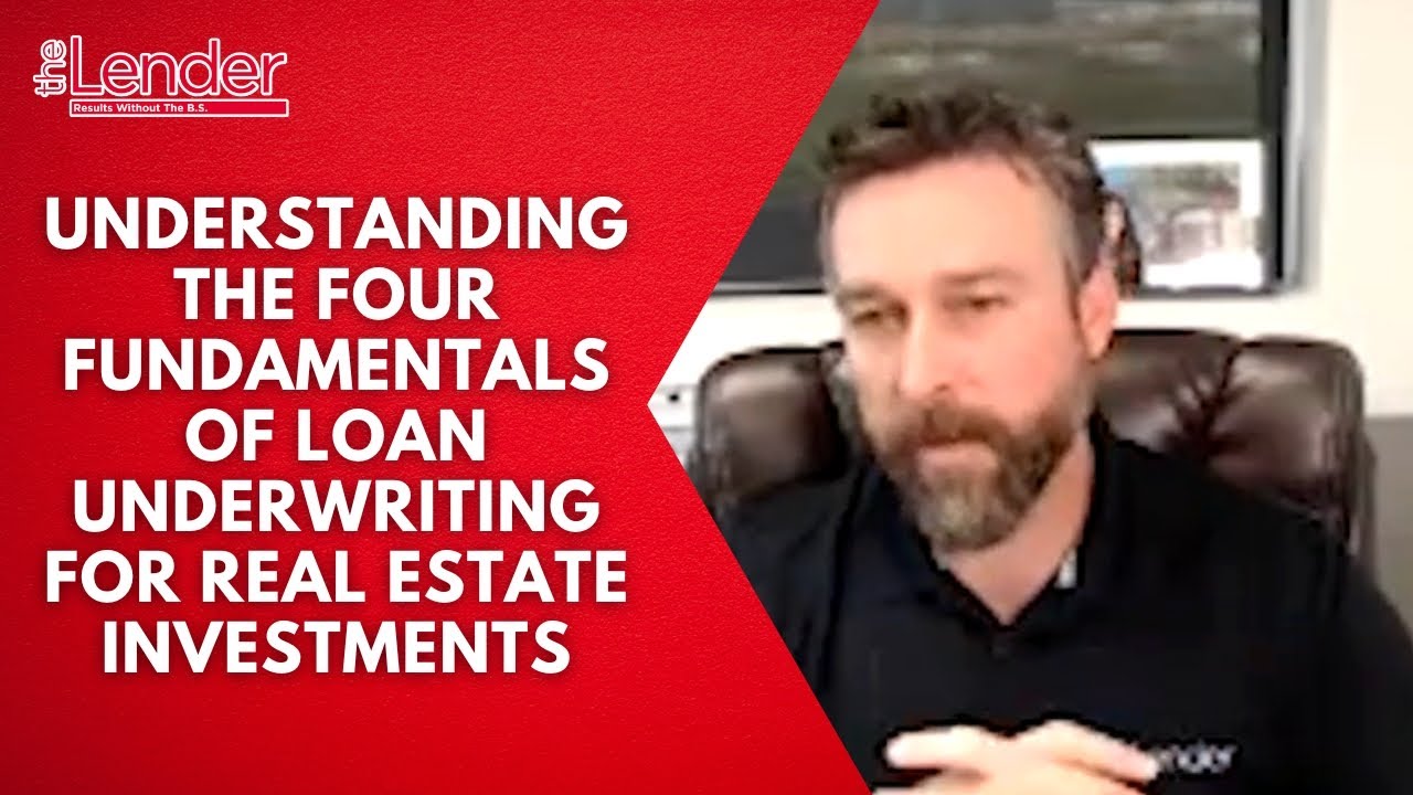 Understanding the Four Fundamentals of Loan Underwriting for Real ...