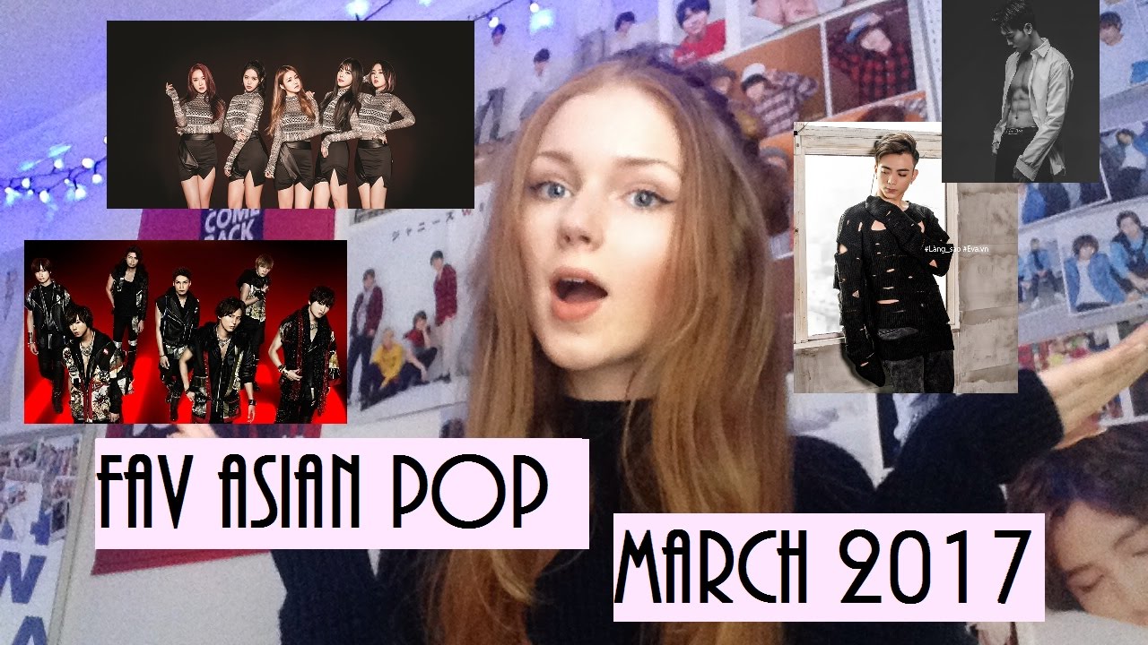 My Favourite Asian Pop of March 2017! - YouTube