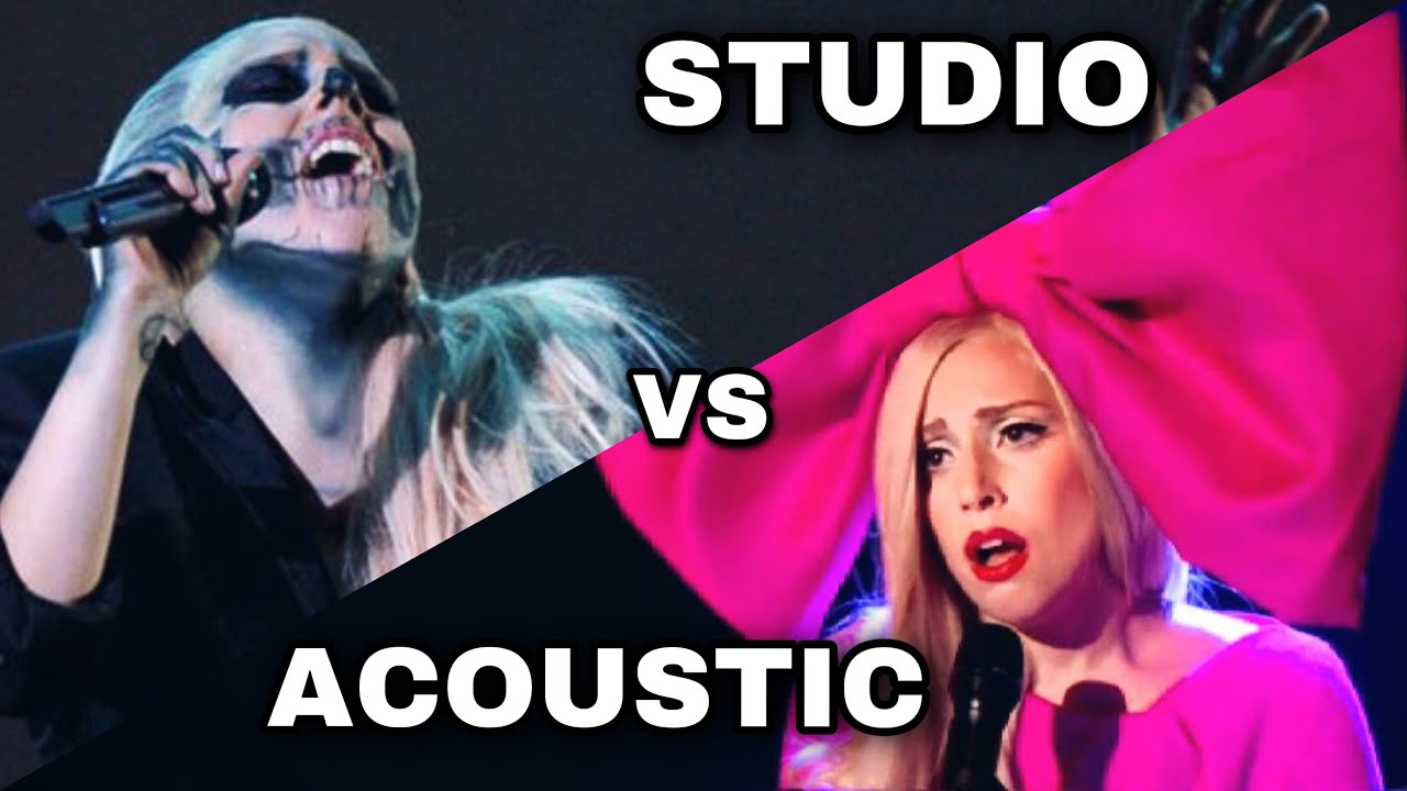 Lady Gaga - Studio vs Acoustic Live Performances! (2020) - YouTube