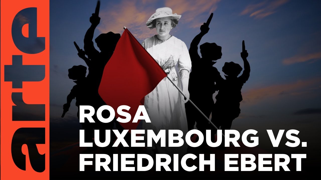 Rosa Luxembourg vs. Friedrich Ebert | Duels of History | ARTE.tv ...