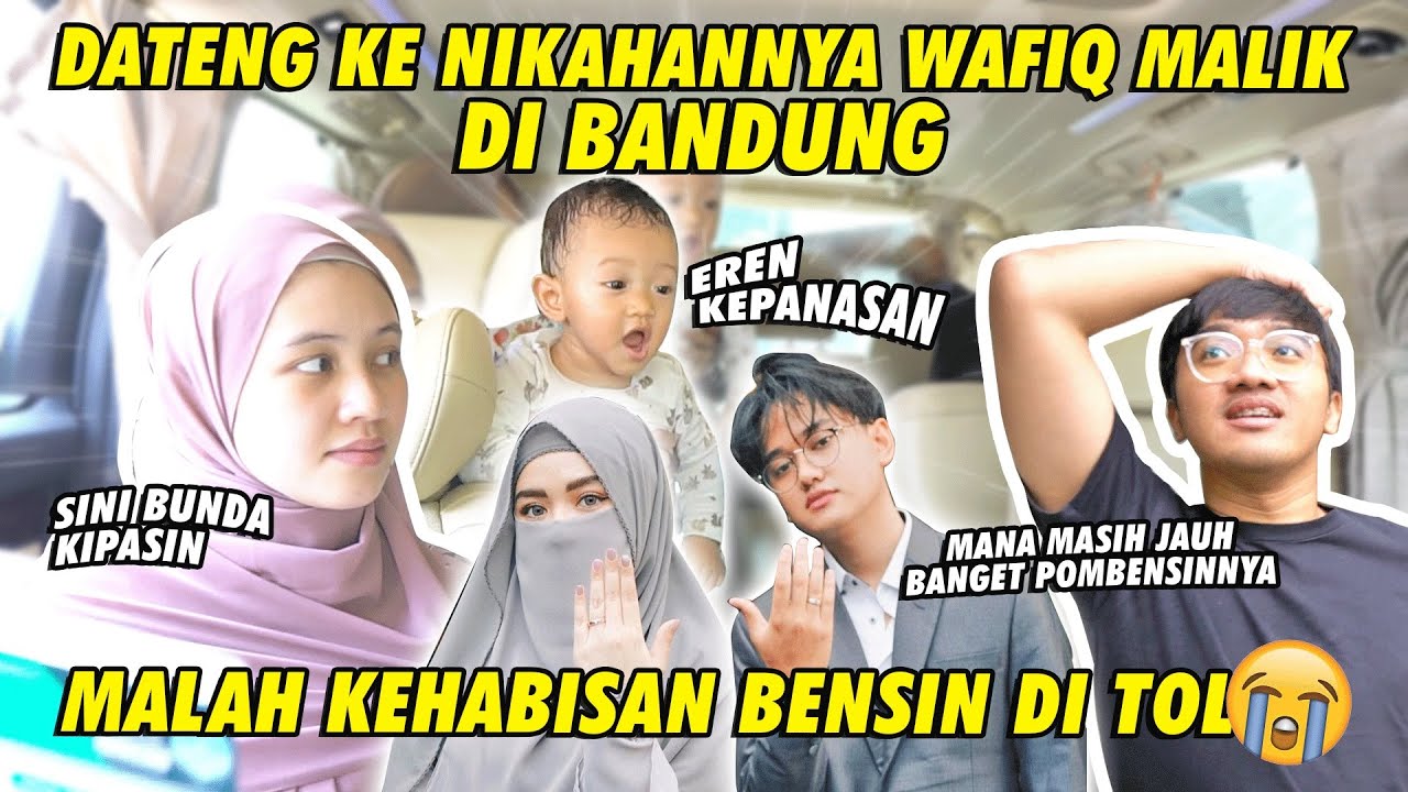 KE NIKAHAN WAFIQ MALIK MALAH KEHABISAN BENSIN DI JALAN TOL 😭 - YouTube
