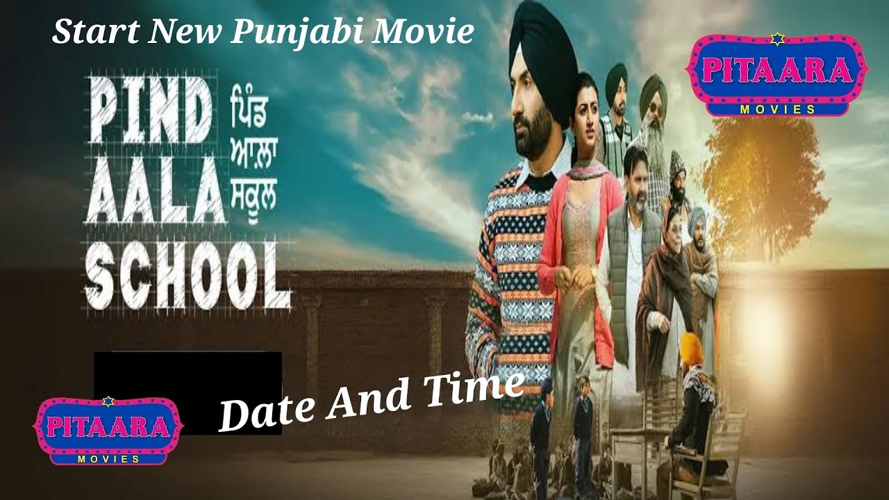 PITAARA TV Start New Punjabi Movie ( PIND AALA SCHOOL ) Date And Time ...