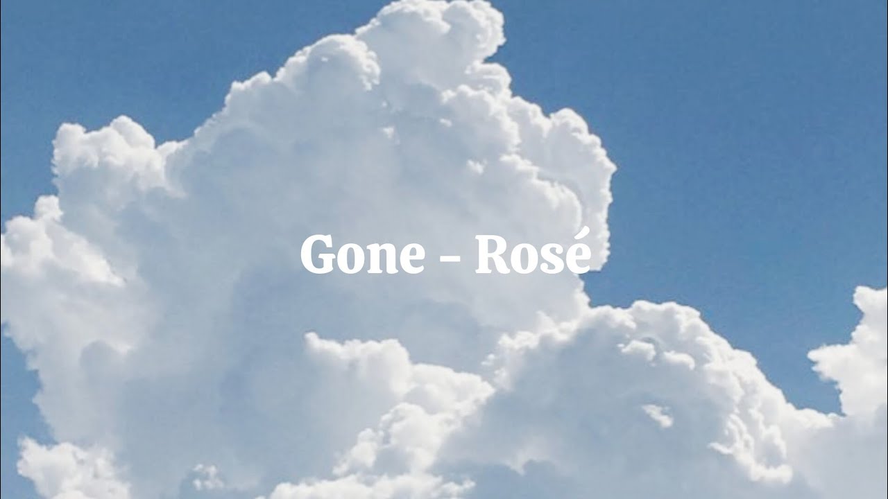 Gone - Rosé [Lyrics] 1 hour loop - YouTube