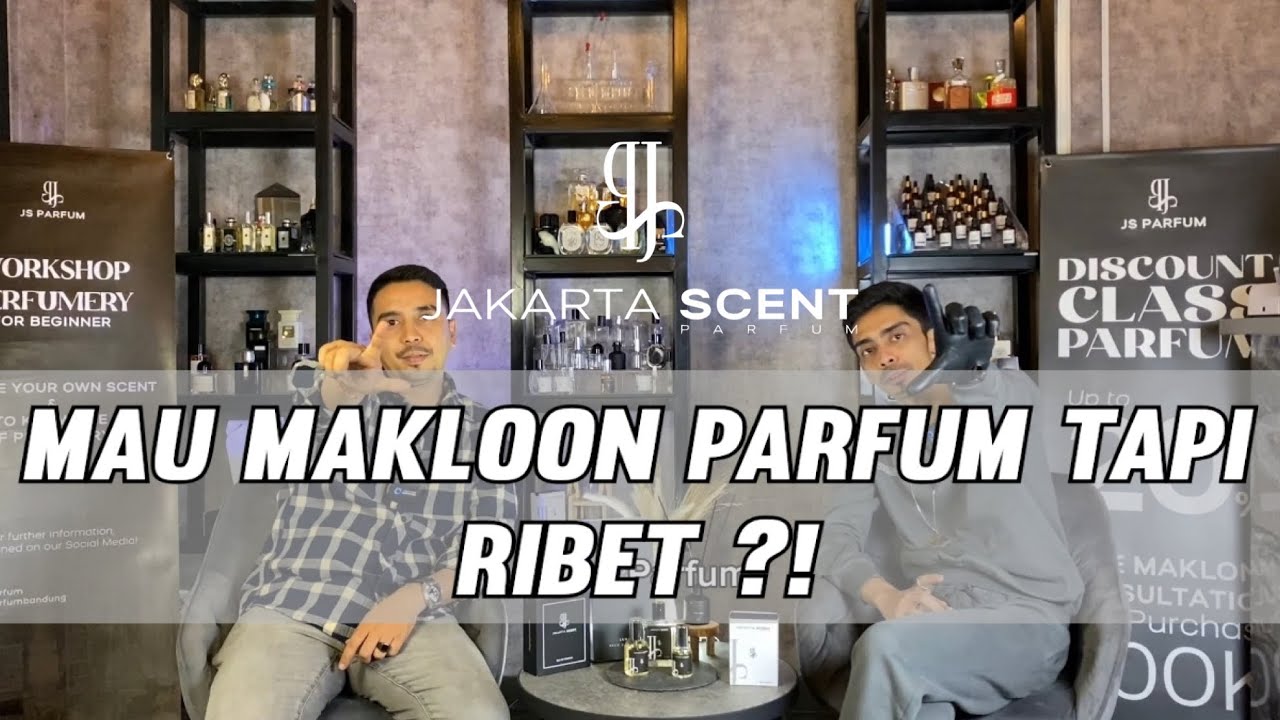 MAU MAKLOON PARFUM TAPI RIBET - YouTube