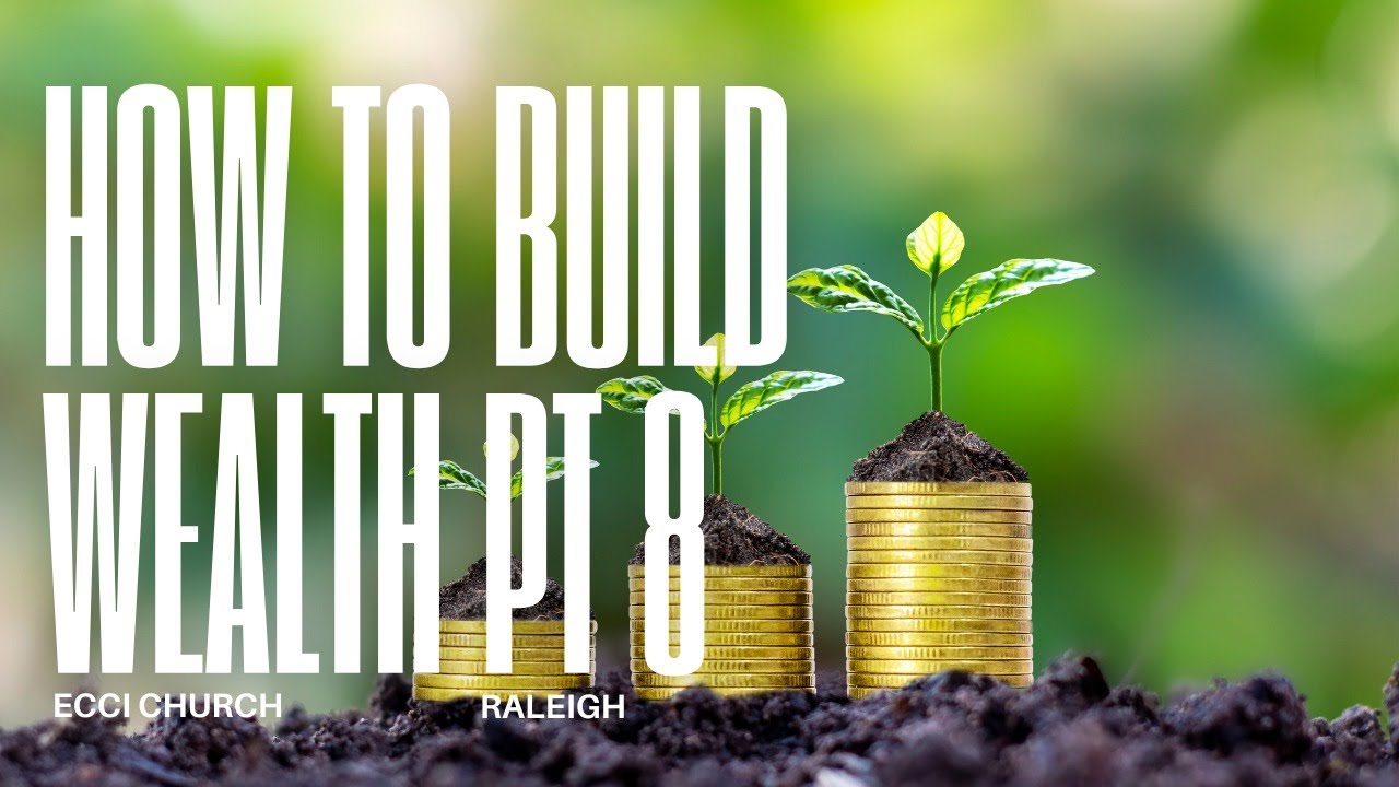 How to Build Wealth Part 8 - YouTube
