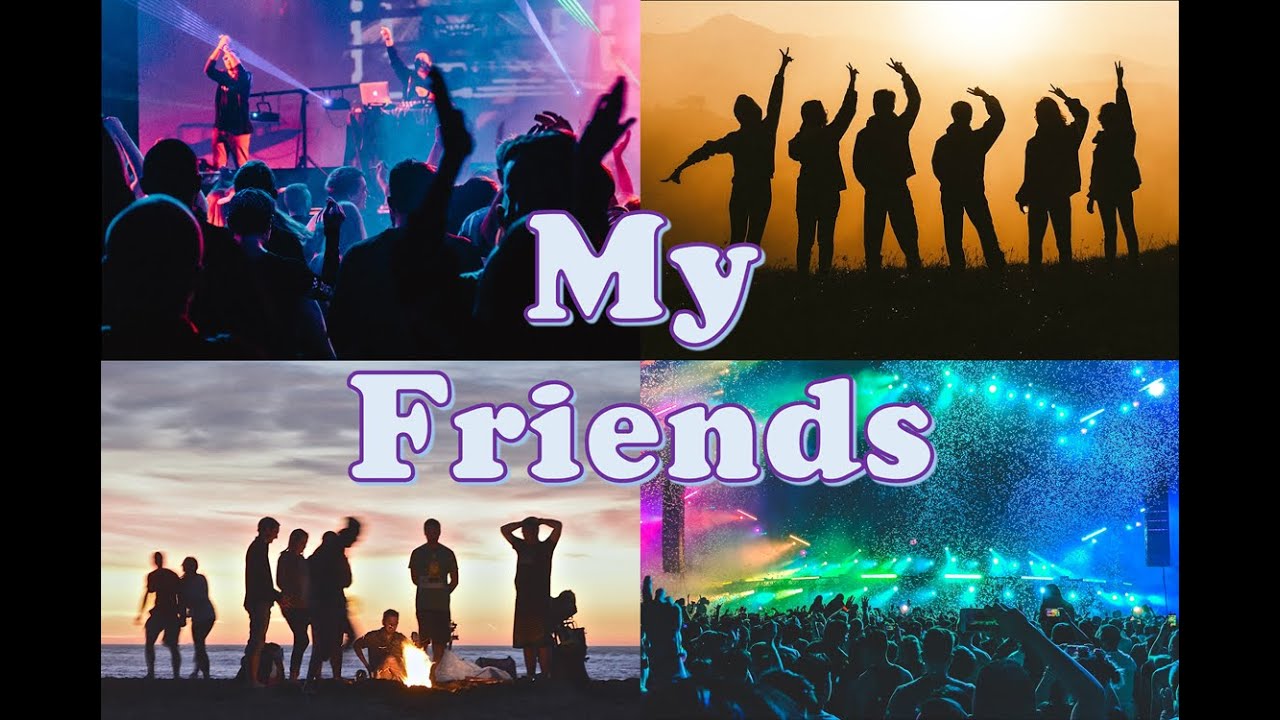 My Friends (Official Music Video) - YouTube