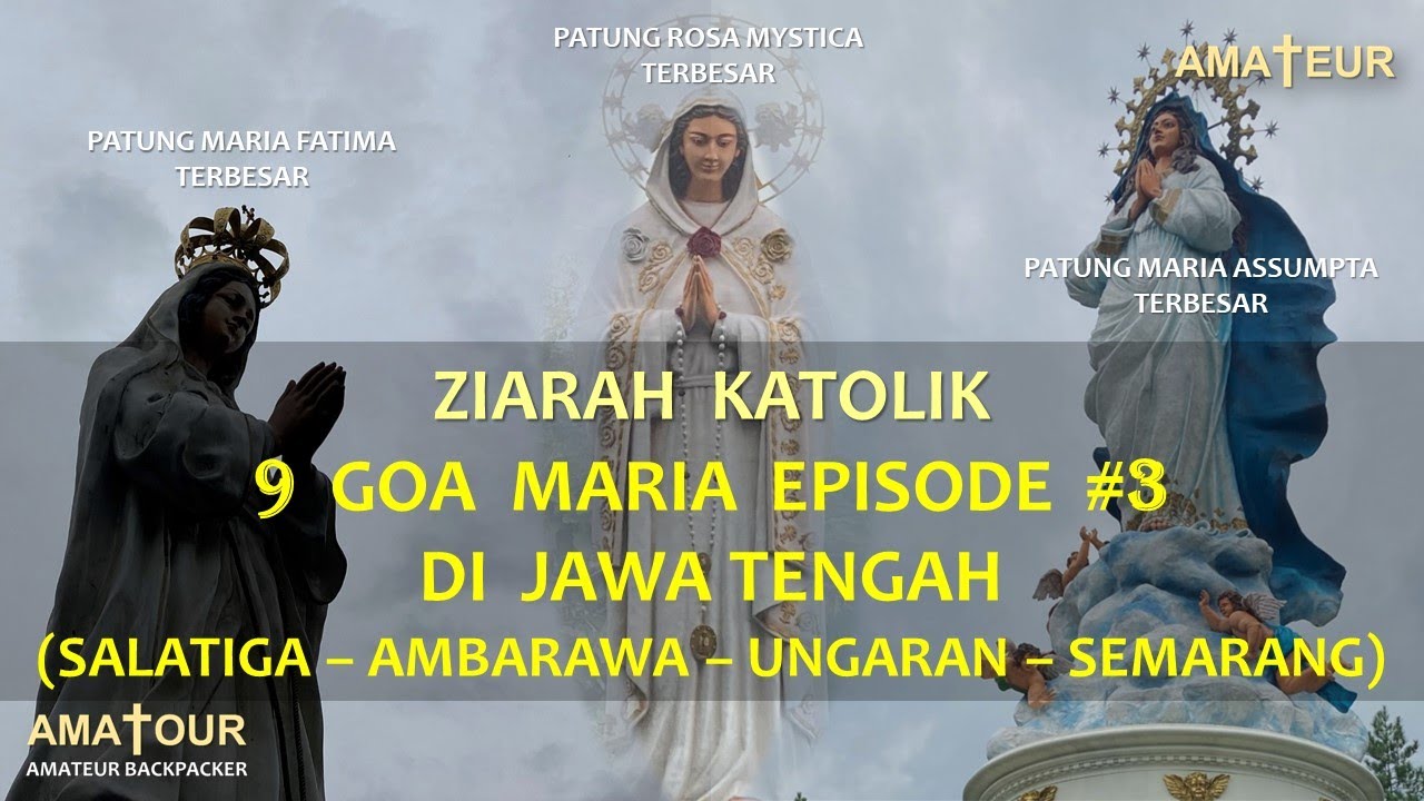ZIARAH 9 GOA MARIA DI JAWA TENGAH (SALATIGA, AMBARAWA, UNGARAN ...