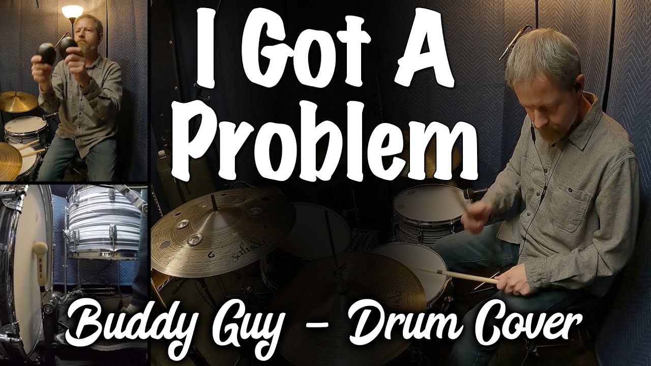 Buddy Guy - I Got A Problem Drum Cover - YouTube