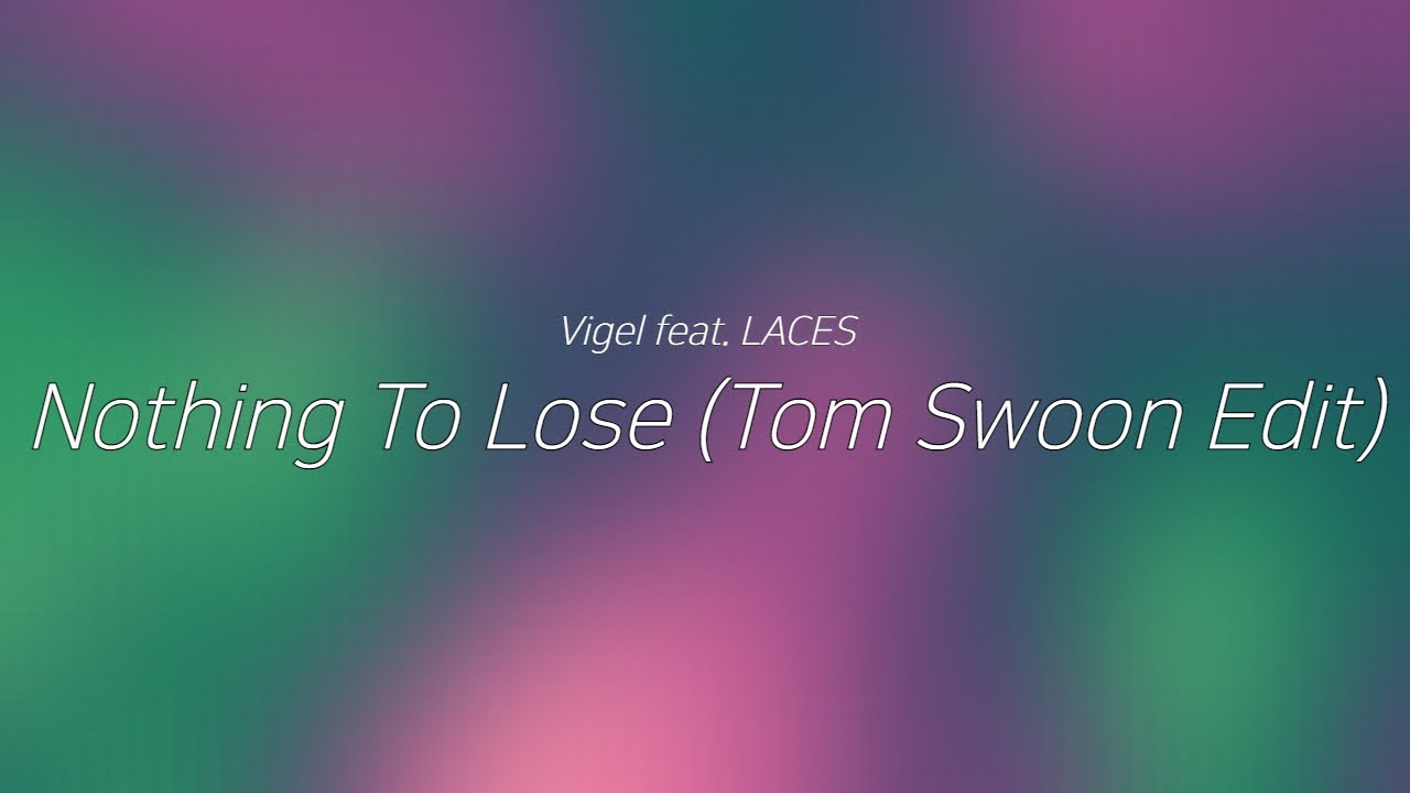 [한국어 가사 해석 / Lyrics in Korean] Vigel feat. LACES - Nothing To Lose (Tom ...