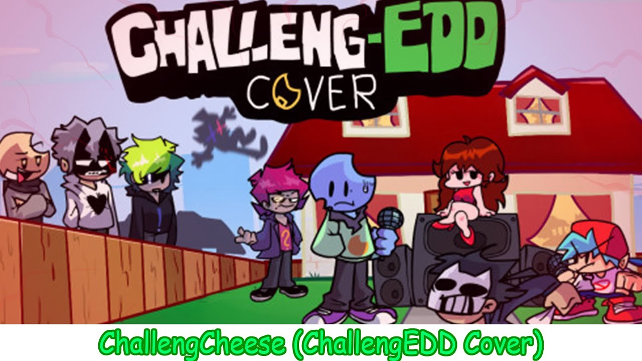 Friday Night Funkin' ChallengCheese (ChallengEdd Cover) - FNF MOD [HARD ...