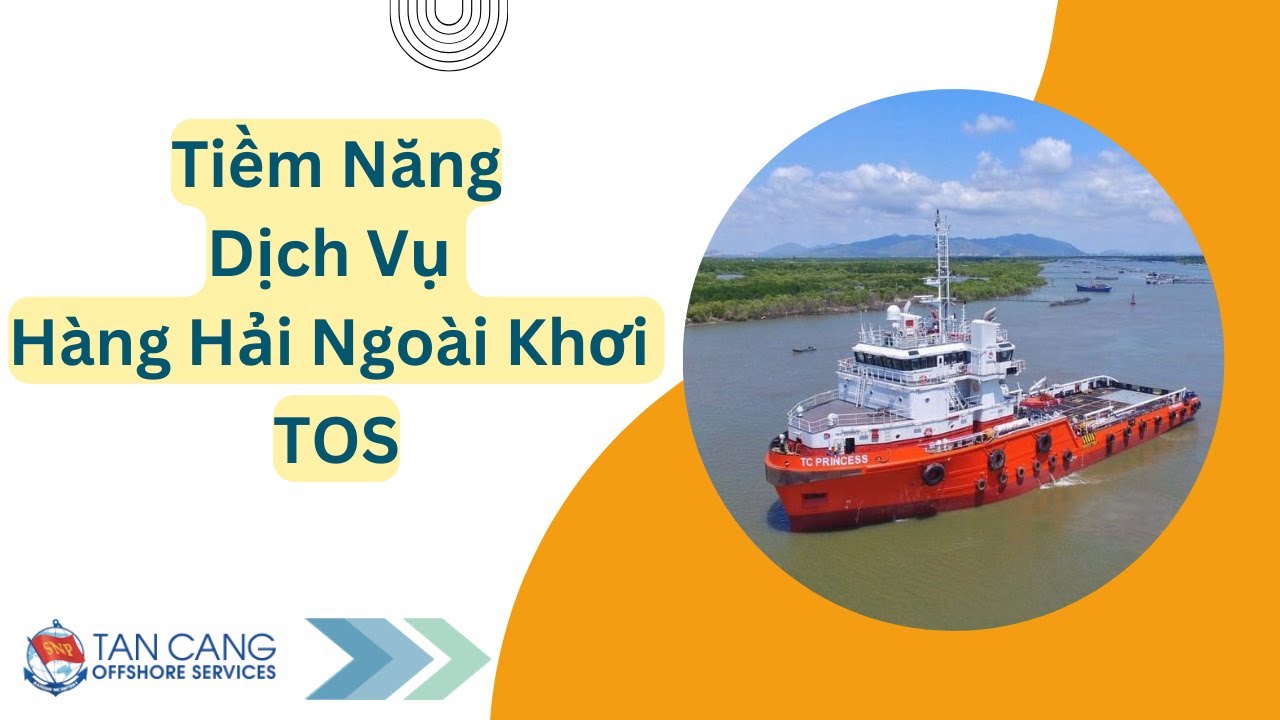 Tiềm Năng Dịch Vụ Hàng Hải Ngoài Khơi TOS | Tân Cảng Offshore Services - YouTube