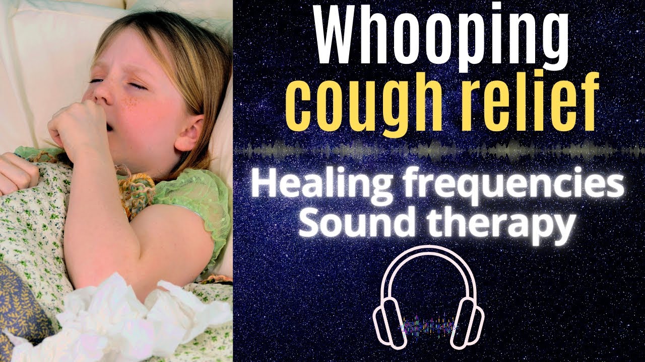 Whooping cough relief ★ Reif healing frequencies ★ Sound therapy ...
