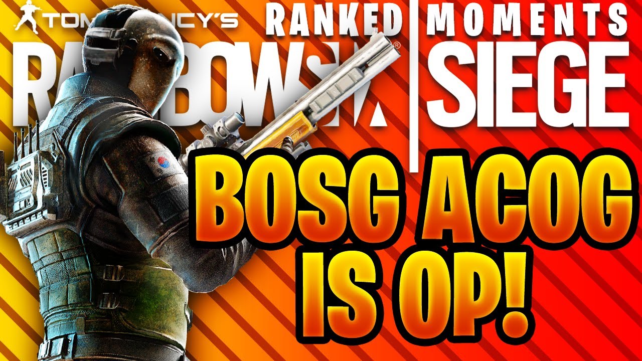 BOSG ACOG IS OVERPOWERED! - CHAMPION RANKED MOMENTS #1 RAINBOW SIX ...