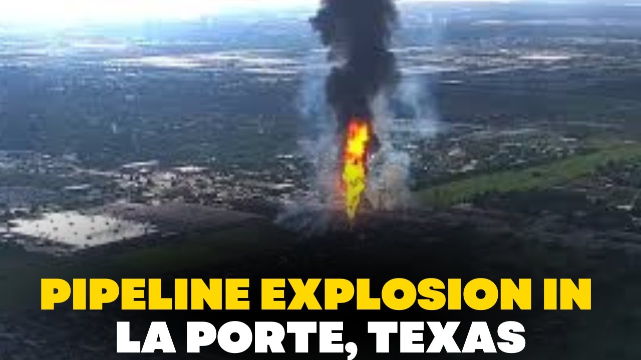 Pipeline Explosion LIVE: Pipeline explosion in La Porte, Texas | Mirror Now LIVE - YouTube