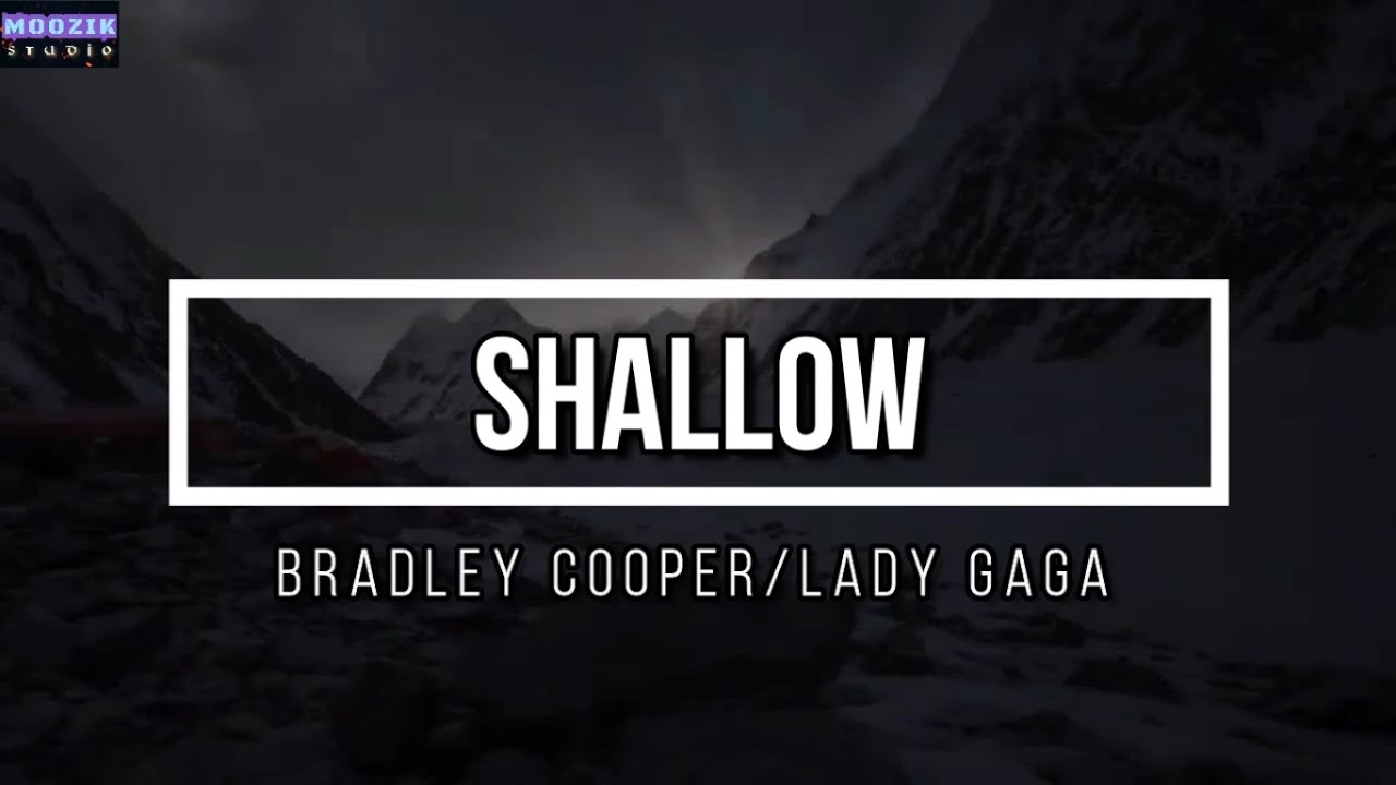 Shallow - Bradley Cooper & Lady Gaga (Lyrics Video) - YouTube