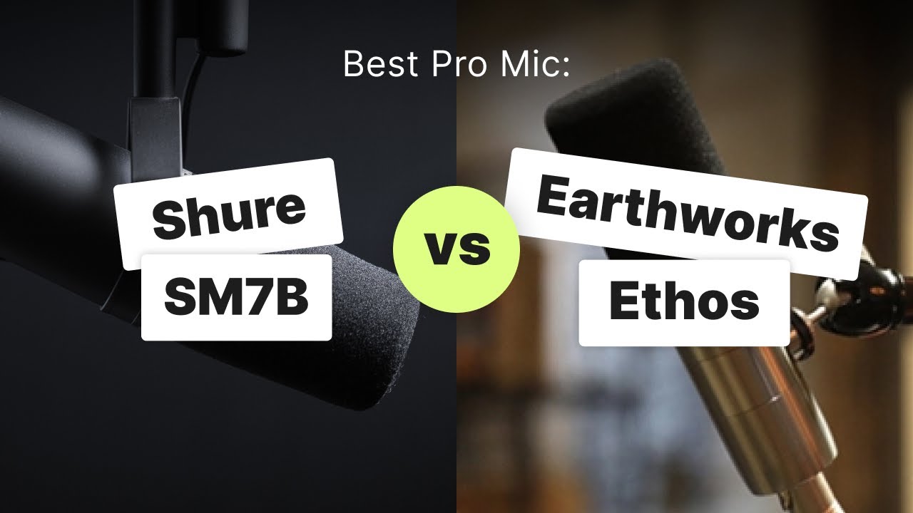 Shure SM7B vs Earthworks Ethos: Which is the Best Pro Mic? - YouTube
