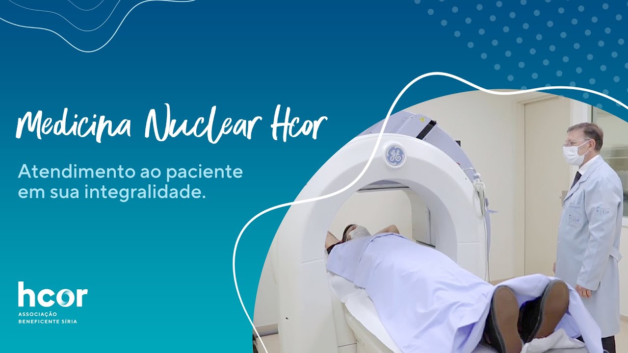 Medicina Nuclear Hcor - Atendimento ao paciente em sua integralidade ...