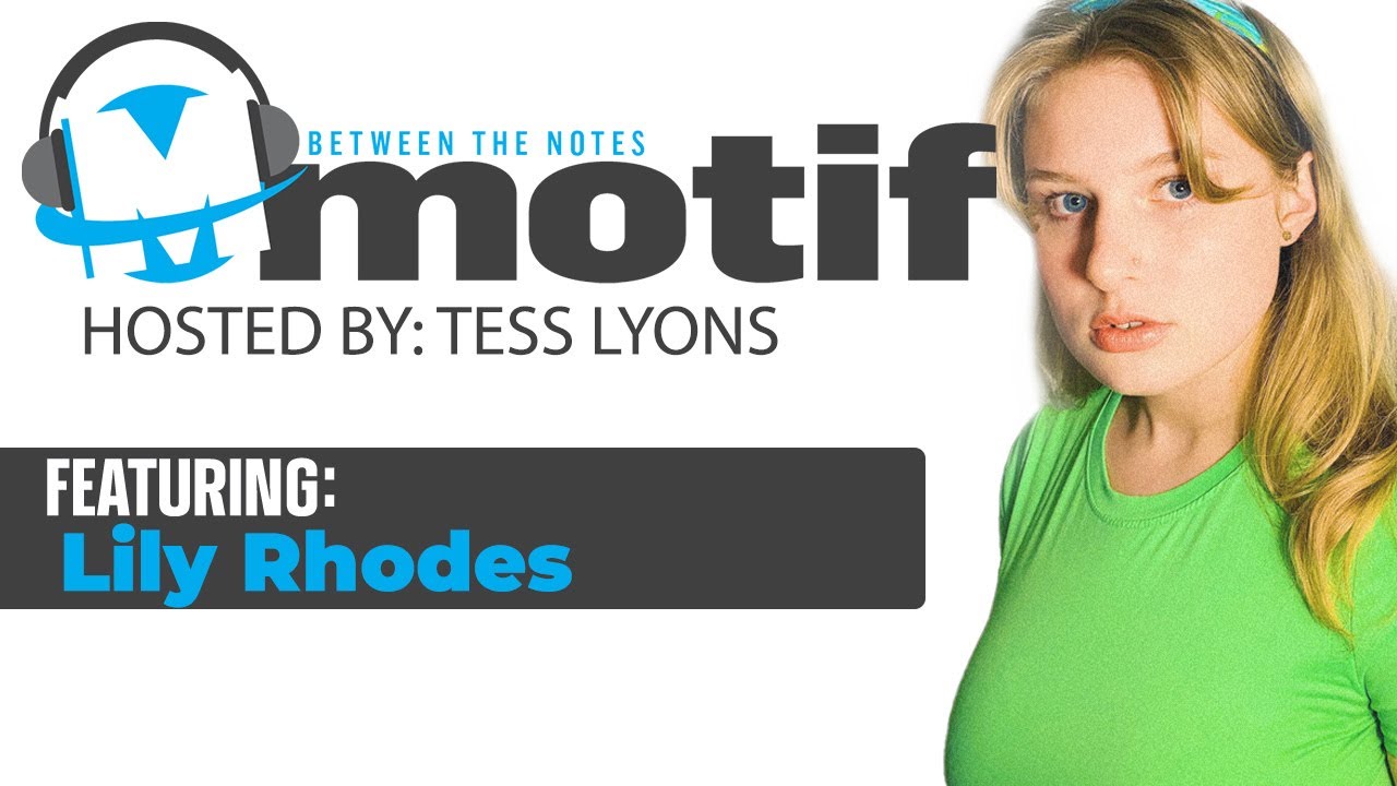 Motif's Between The Notes Featuring: Lily Rhodes | LIVE Podcast - YouTube