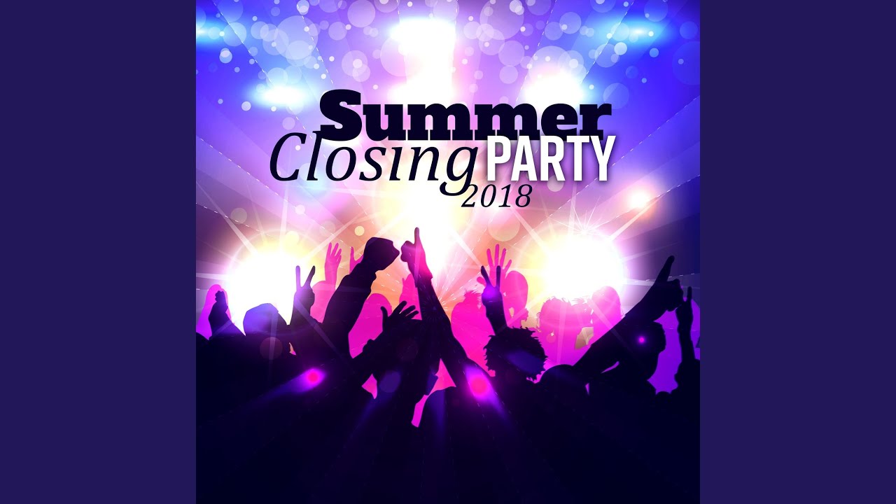 Summer Closing Party - YouTube