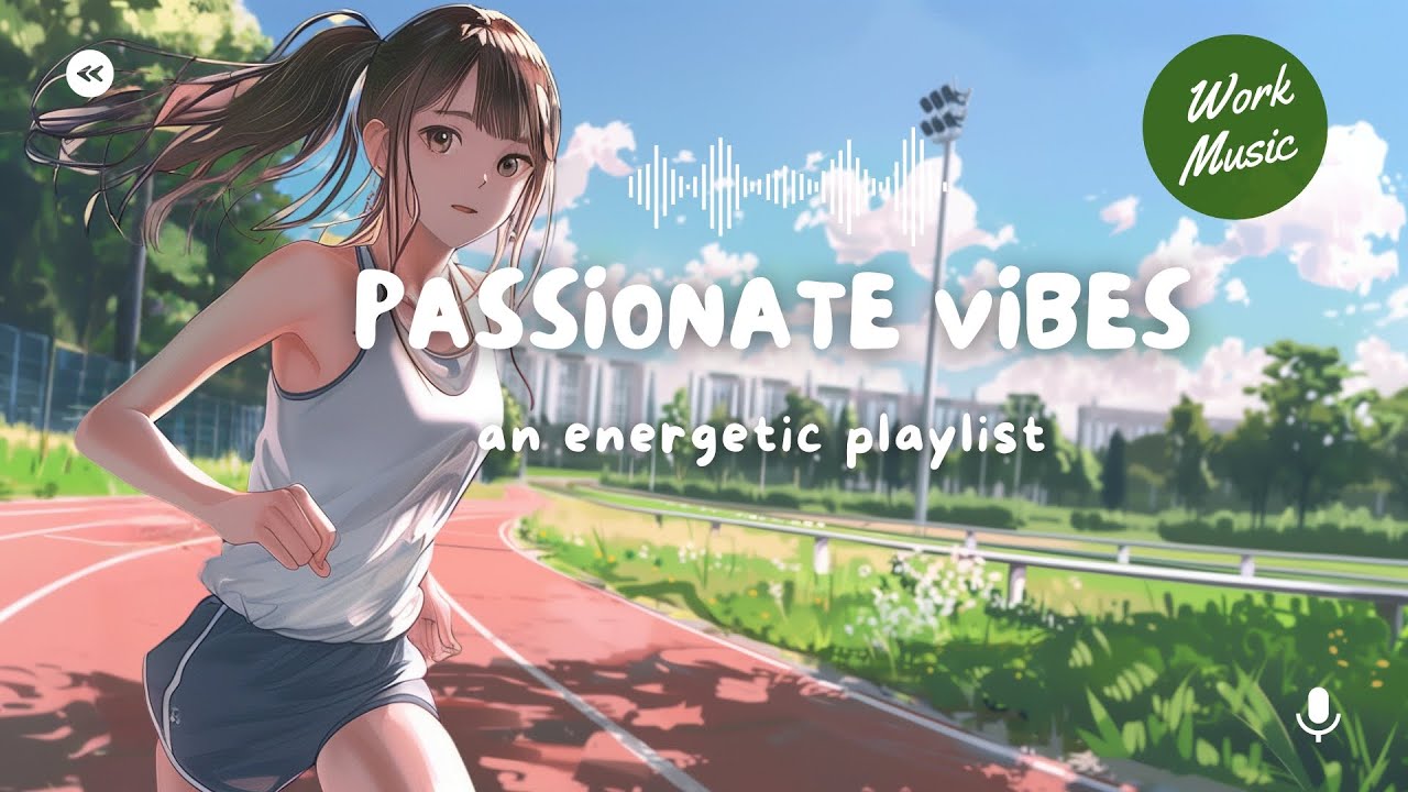 Passionate Vibes | Energetic Playlist to Ignite Your Day #lift # ...