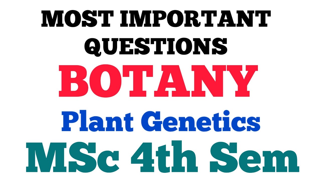 MSc Final Botany 4th Semester Important Questions 2024 | Plant Genetics ...