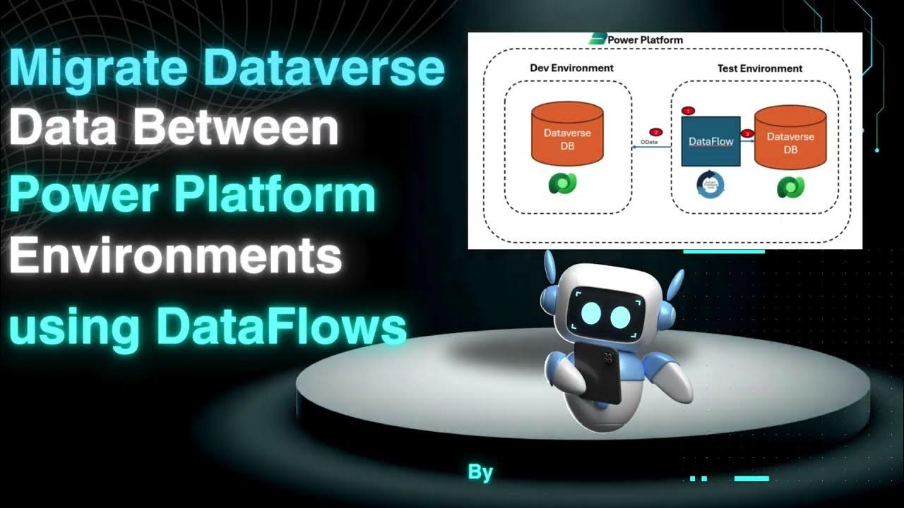 Power Platform -Migrate Dataverse data between Environments using DataFlows - YouTube