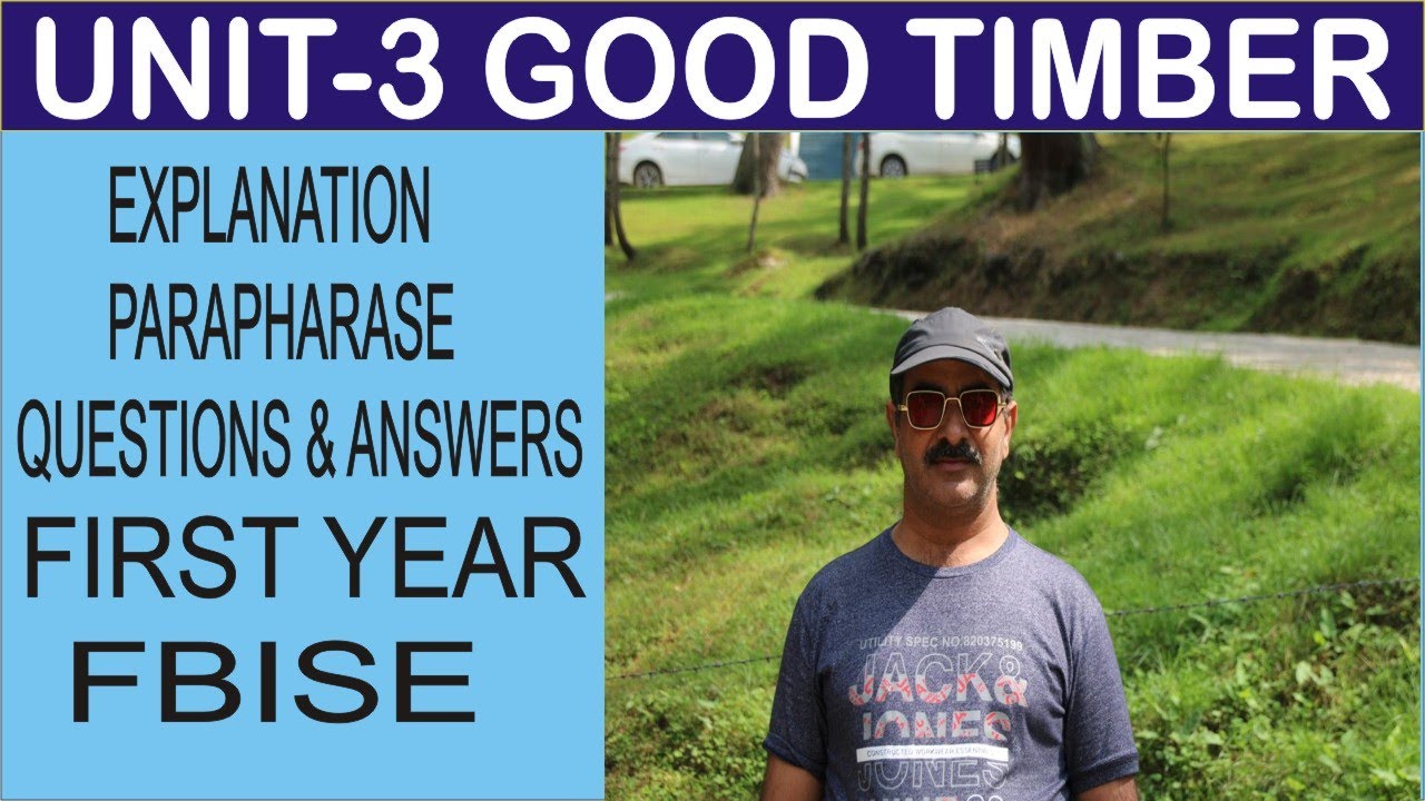 UNIT #3 GOOD TIMBER , EXPLANATION, PARAPHRASE, Q & A.mp4 - YouTube