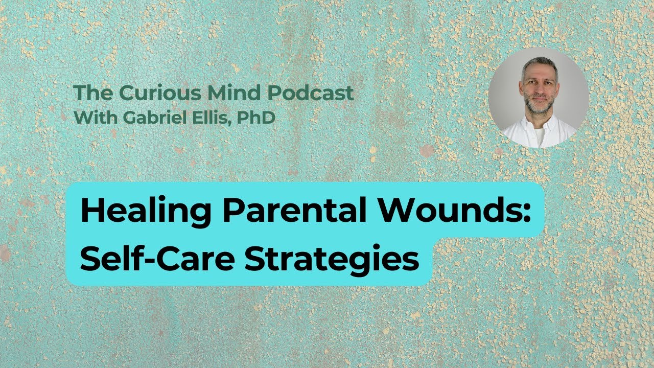 Healing Parental Wounds: Self-Care Strategies - YouTube