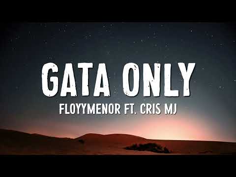FloyyMenor - GATA ONLY ft. Cris MJ (Letra/Lyrics)