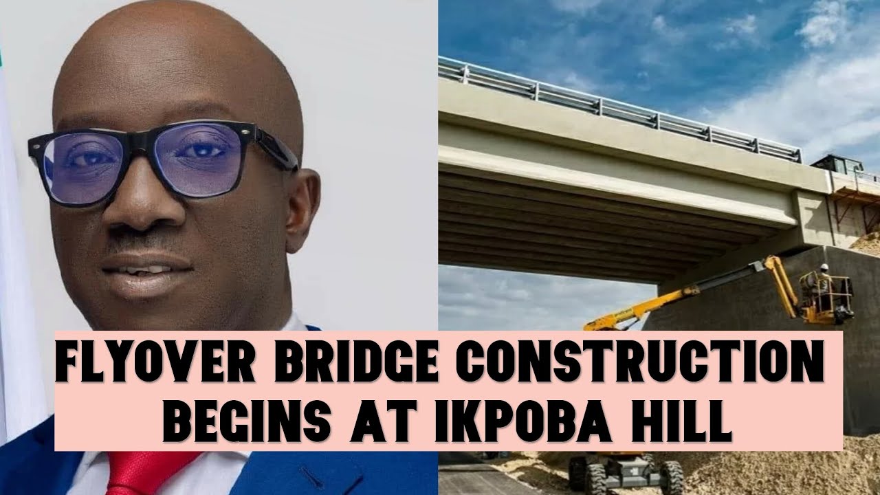 Edo State: Flyover Bridge construction begins at Ikpoba Hill in Edo ...
