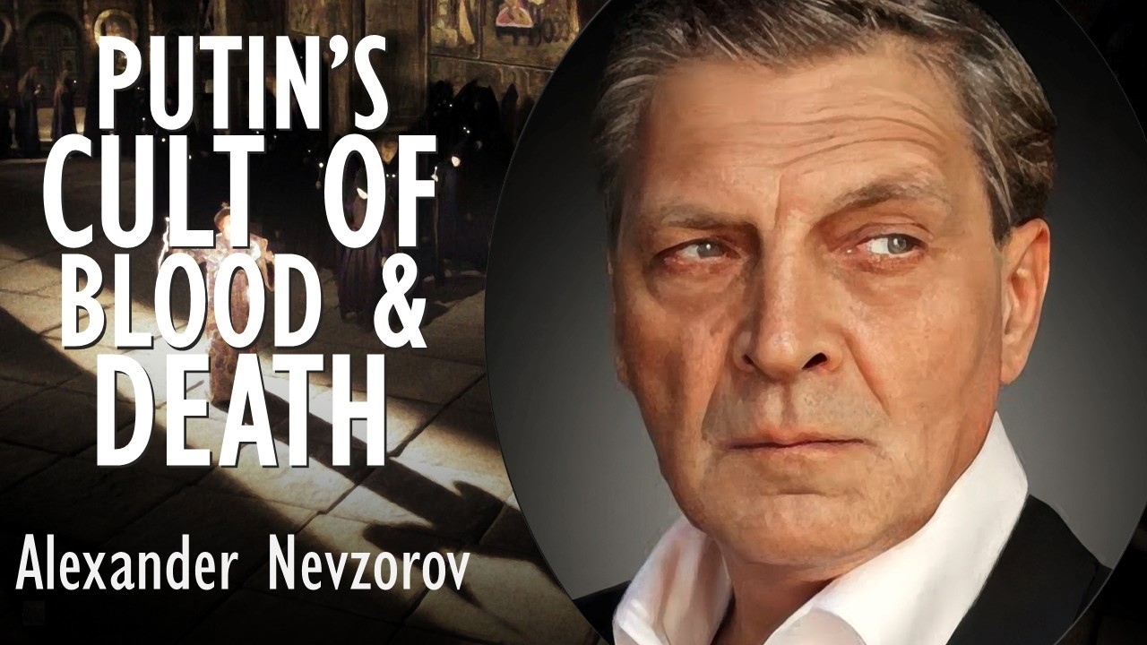 Alexander Nevzorov - Putin's Willing Accomplices in a Sect Bound to War ...