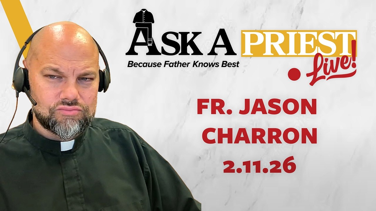 Ask A Priest Live 2/11/26 - Open Q&A with Fr. Jason Charron - YouTube