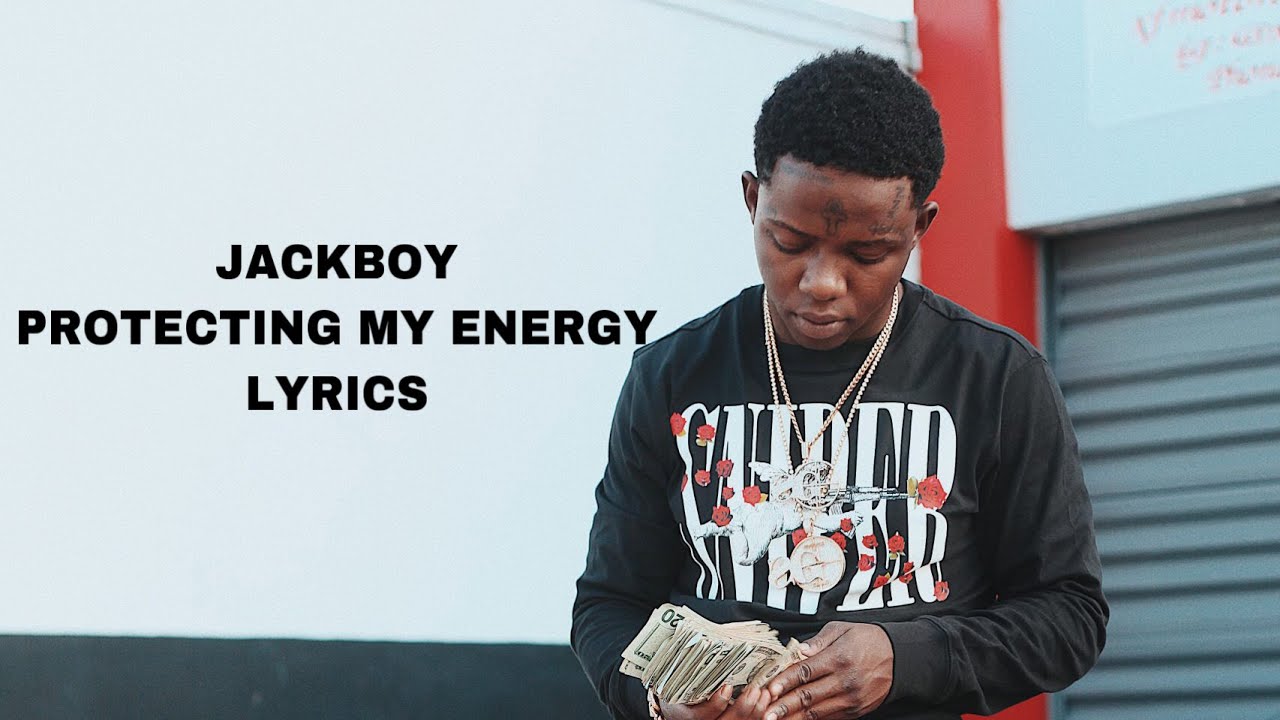 Jackboy - Protecting My Energy (Lyrics) - YouTube