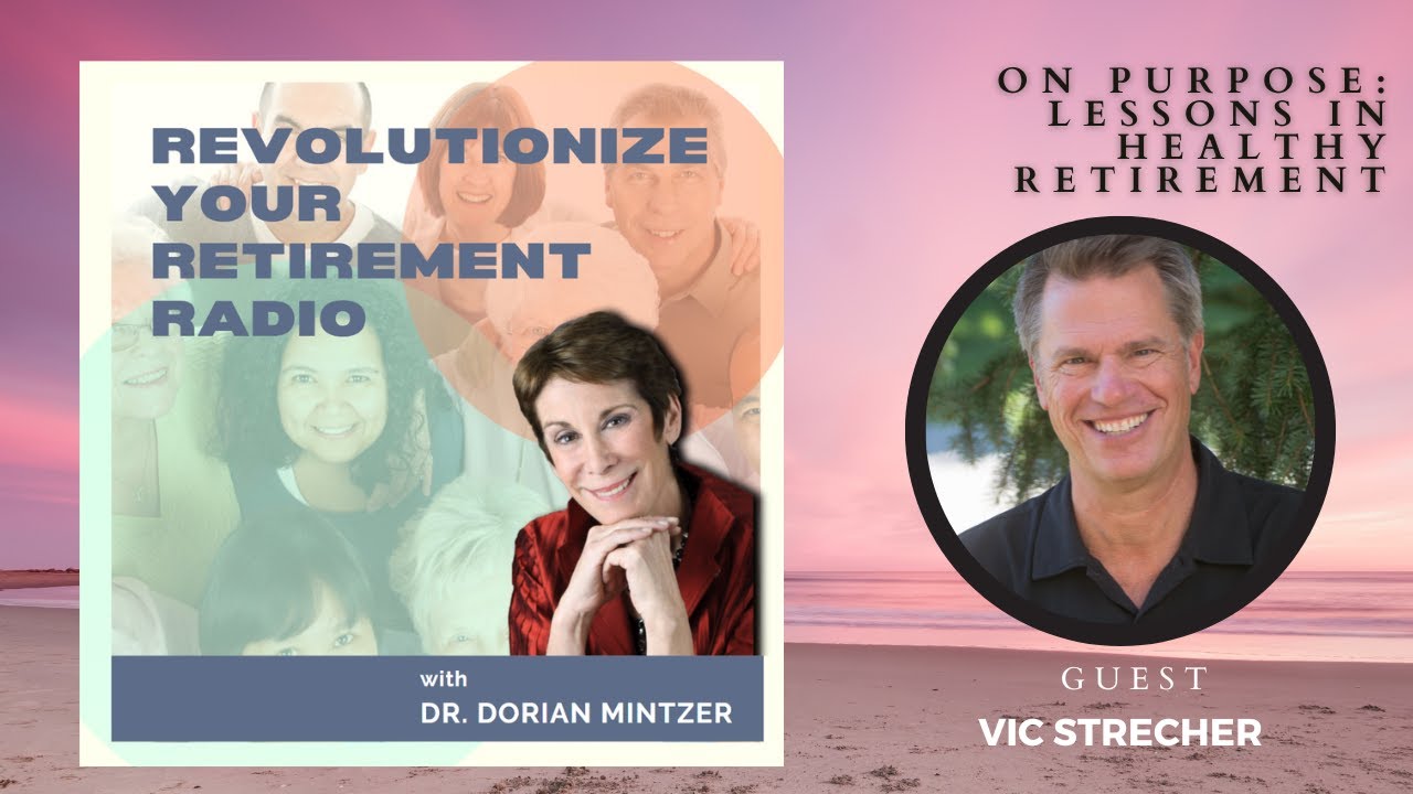 On Purpose Lessons in Healthy Retirement with Vic Strecher - YouTube