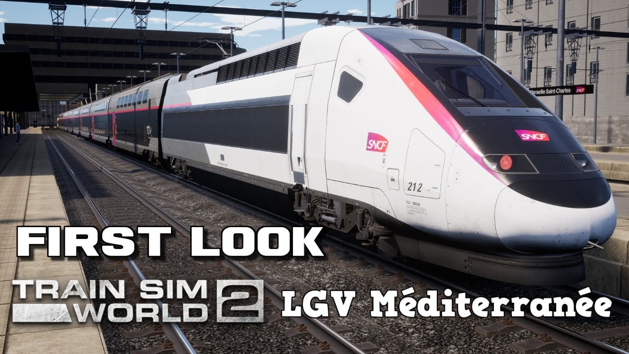 LGV Mediterranee Route Introduction First Look Lets Play Train Sim ...