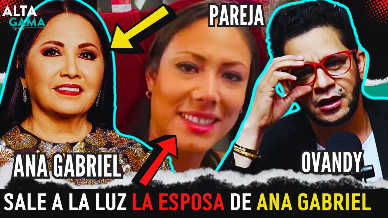 🔴 Ella es Silvana la "MARIDA" actual pareja de Ana Gabriel de 30 años menor 👍 Alta Gama - YouTube