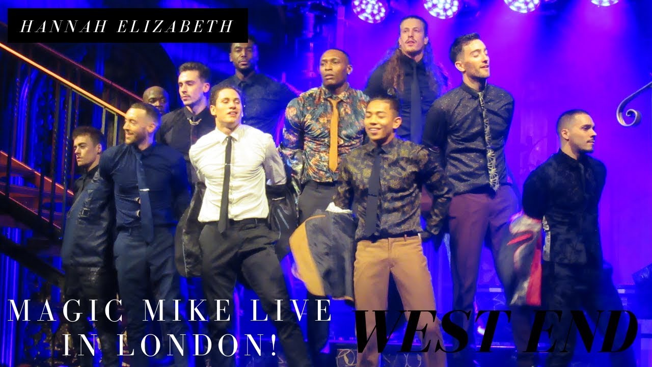 Magic Mike LIVE in London! - YouTube