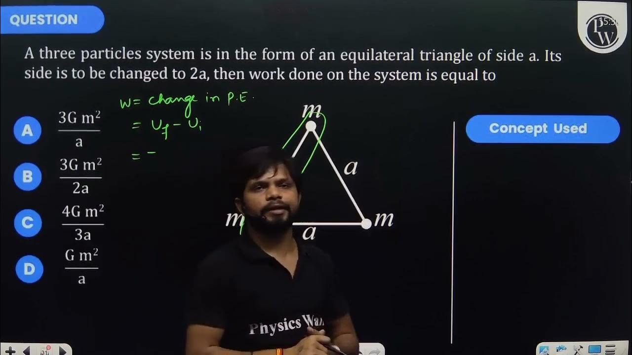 A three particles system is in the form of an equilateral triangle of side a. Its side is to be ...