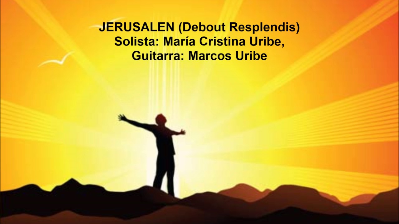 Jerusalen (Debout Resplendis) - Macri y Marcos - YouTube