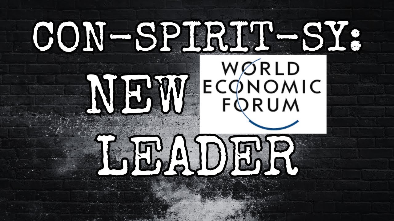 CON-SPIRIT-SY: THE NEW WEF LEADER - YouTube